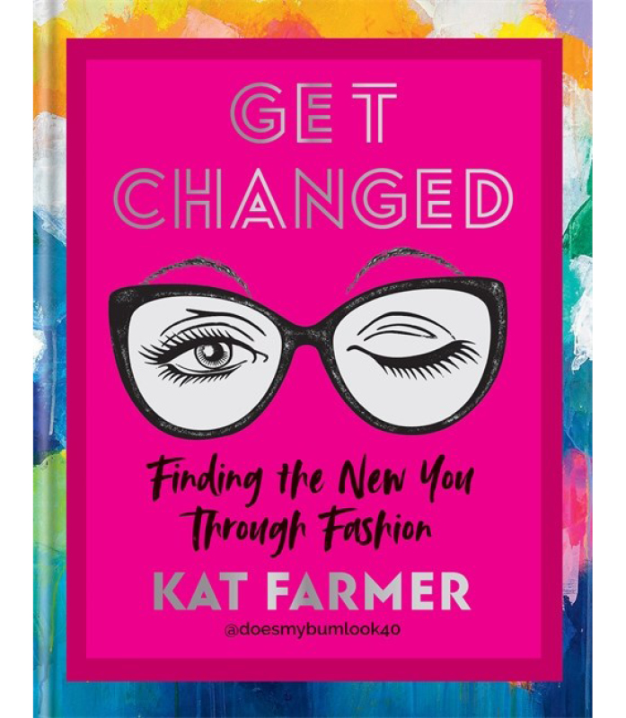 Get Changed: Finding the New You Through Fashion - Fashion and Textile ...